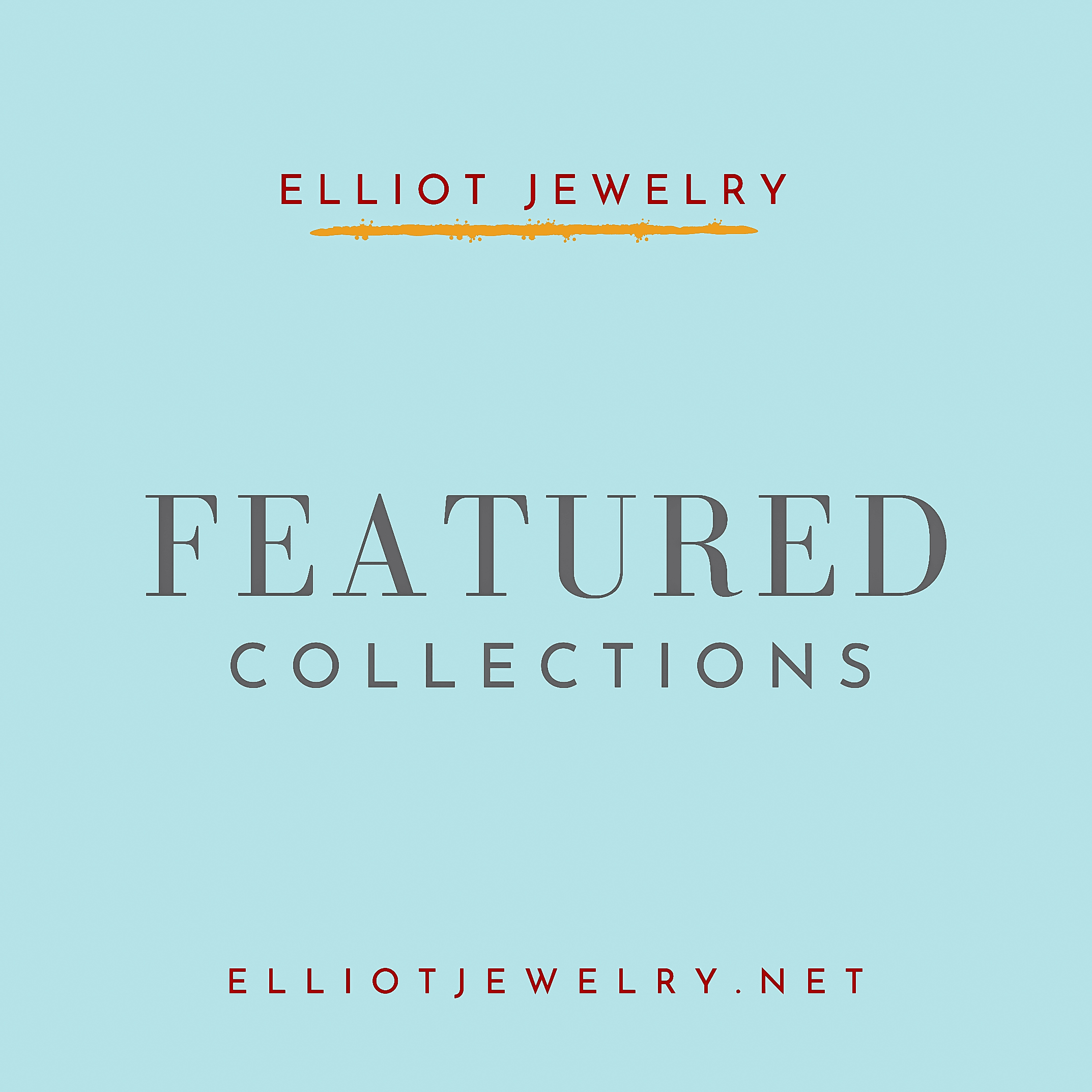 Featured Collection | Elliot Jewelry